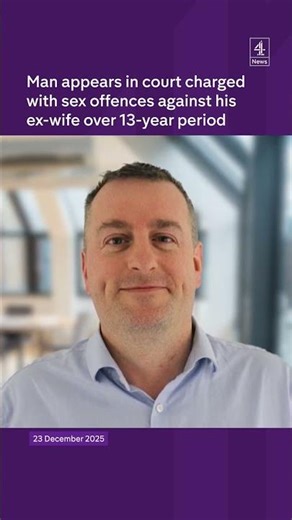 Man in court charged with sex offences against ex-wife over 13-year period - as she waives anonymity