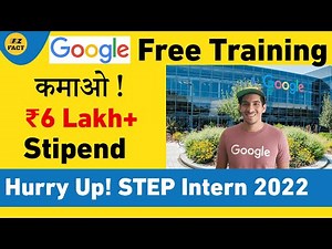 Google में फ्री Training और Internship | Google STEP Intern 2022 | 2 Golden Opportunities